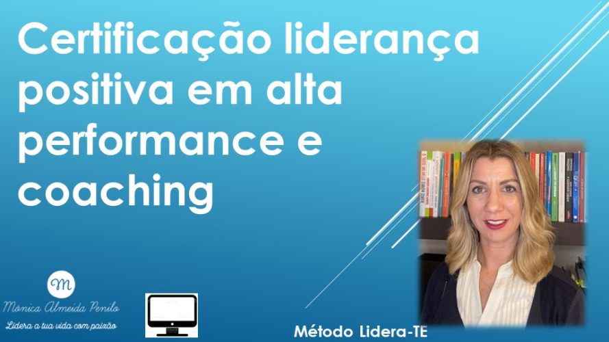 Certificação liderança positiva em alta performance e coaching - Monica ...